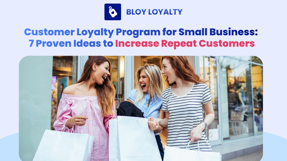 Customer Loyalty Program for Small Business: 7 Proven Ideas to Increase ...